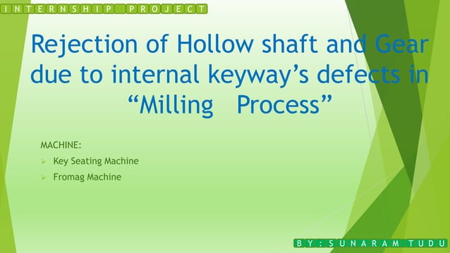 Fromag and Key Seating Machine: Rejection of Gear and Hollow shaft due ...