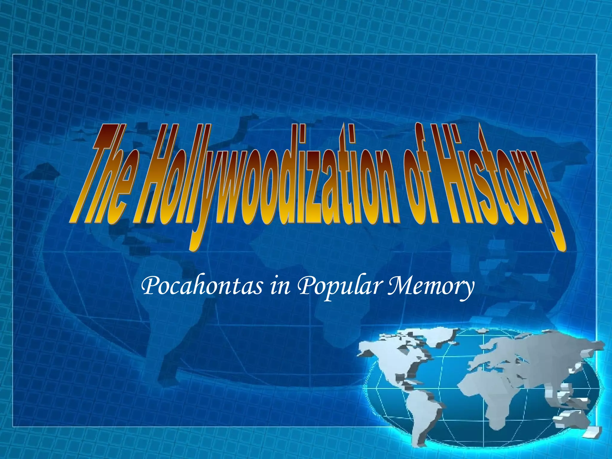 Hollywoodization of History | PPT