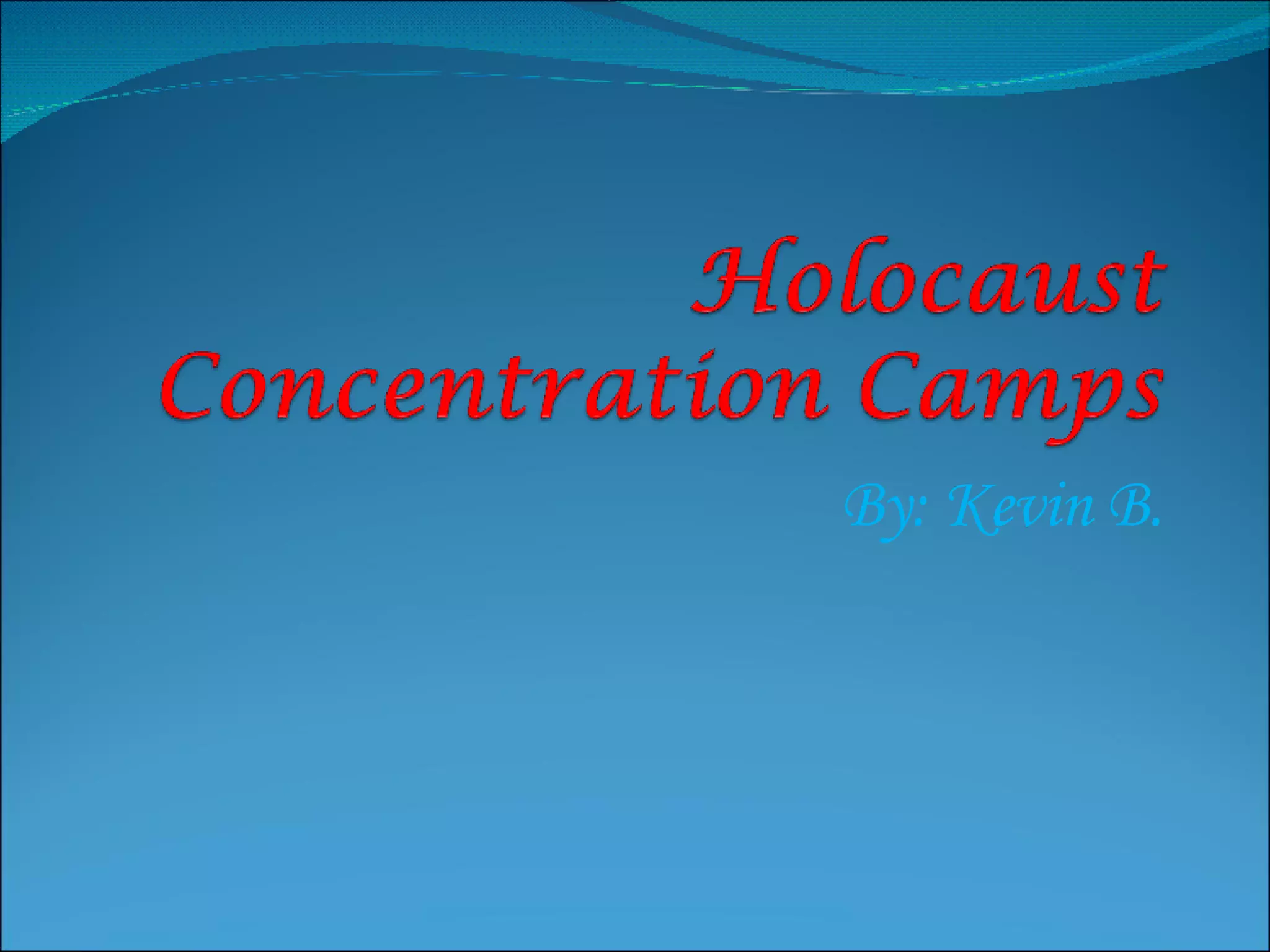 Holocaust Concentration Camps | PPT