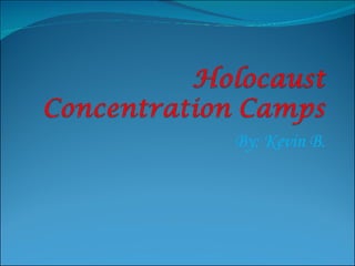Holocaust Concentration Camps | PPT