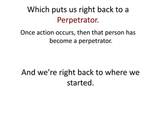 Perpetrator -> Victim -> Bystander | PPT