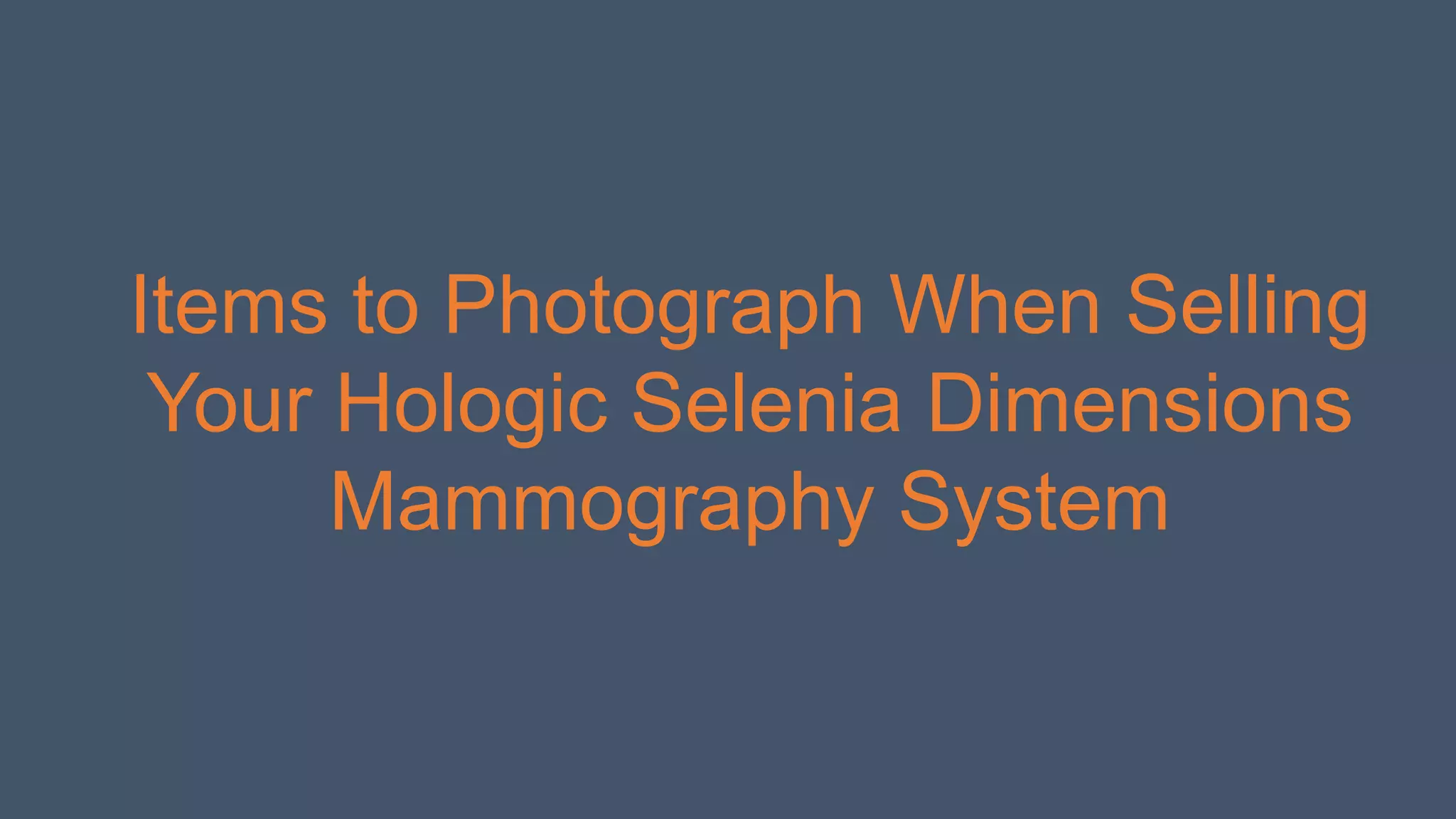 How to Sell Your Hologic Dimensions Mammography System | PPT
