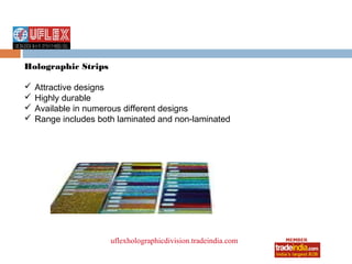Holographic Strip UFLEX LIMITED | PPT