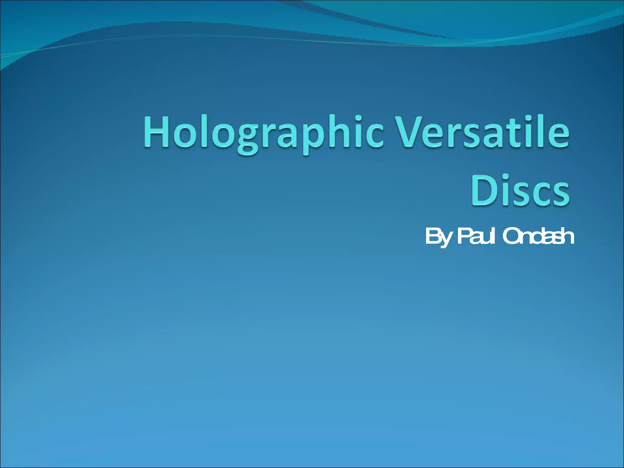 Holographic versatile discs powerpoint | PPT