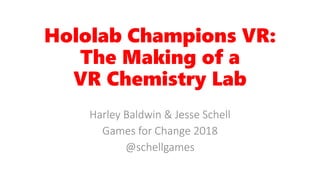 Hololab Champions VR: The Making of a VR Chemistry Lab | PPT