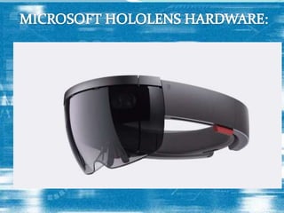 Microsoft Hololens | PPTX
