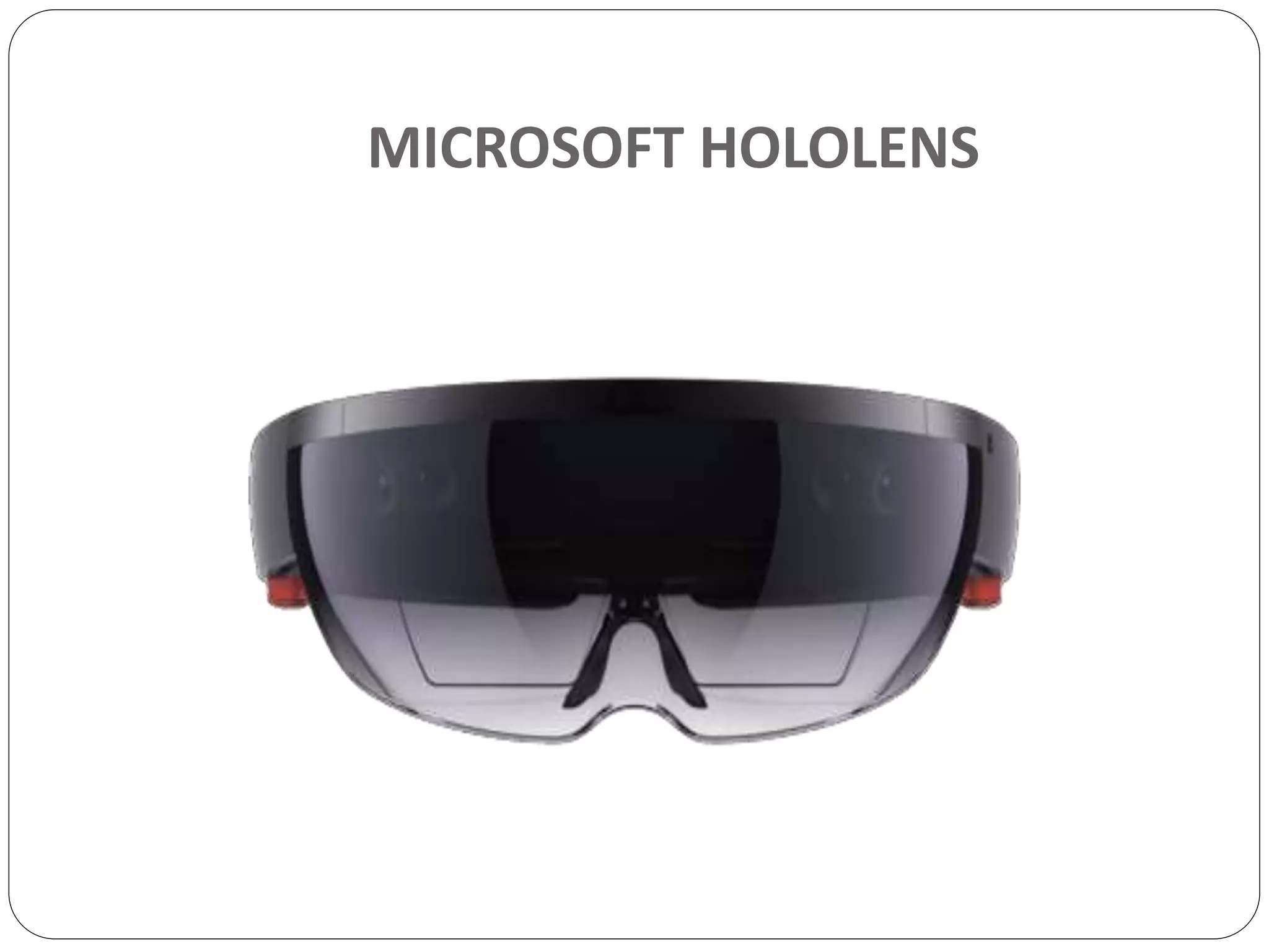 Microsoft hololens | PPTX