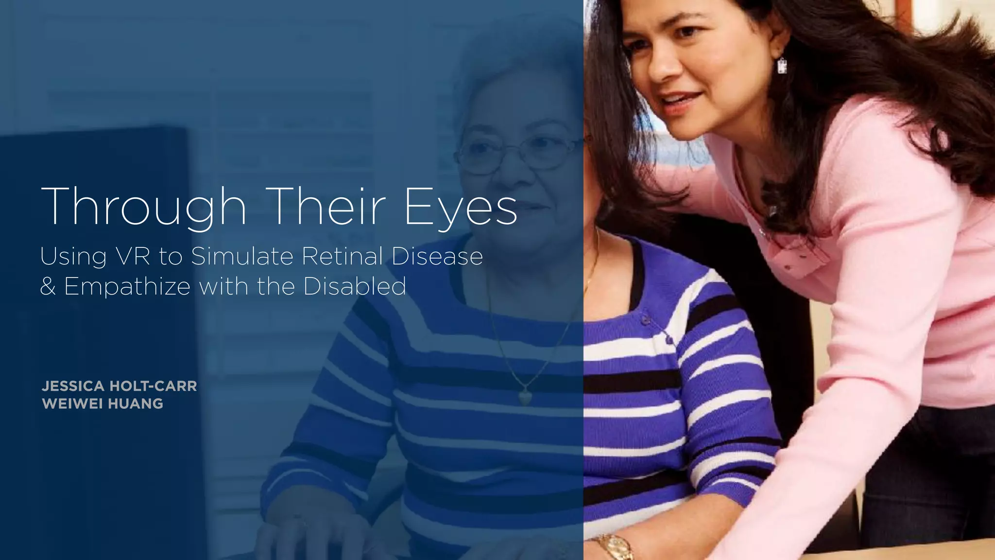 Through Their Eyes Using VR to Simulate Retinal Disease & Empathize with the Disabled | PDF ...