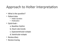 Approach to holter monitoring and it's indication | PPTX
