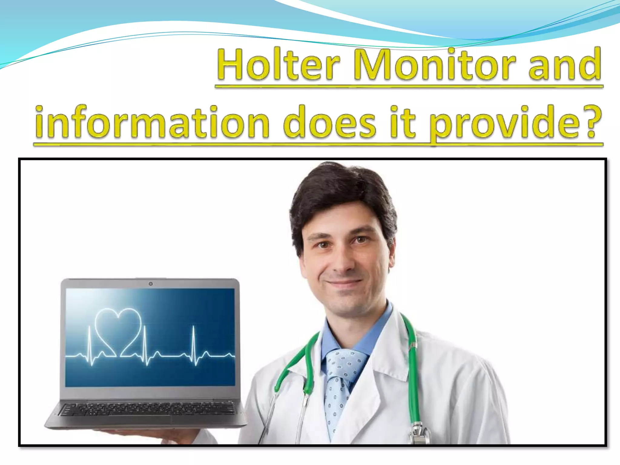 Holter monitor and information does it provide | PPTX