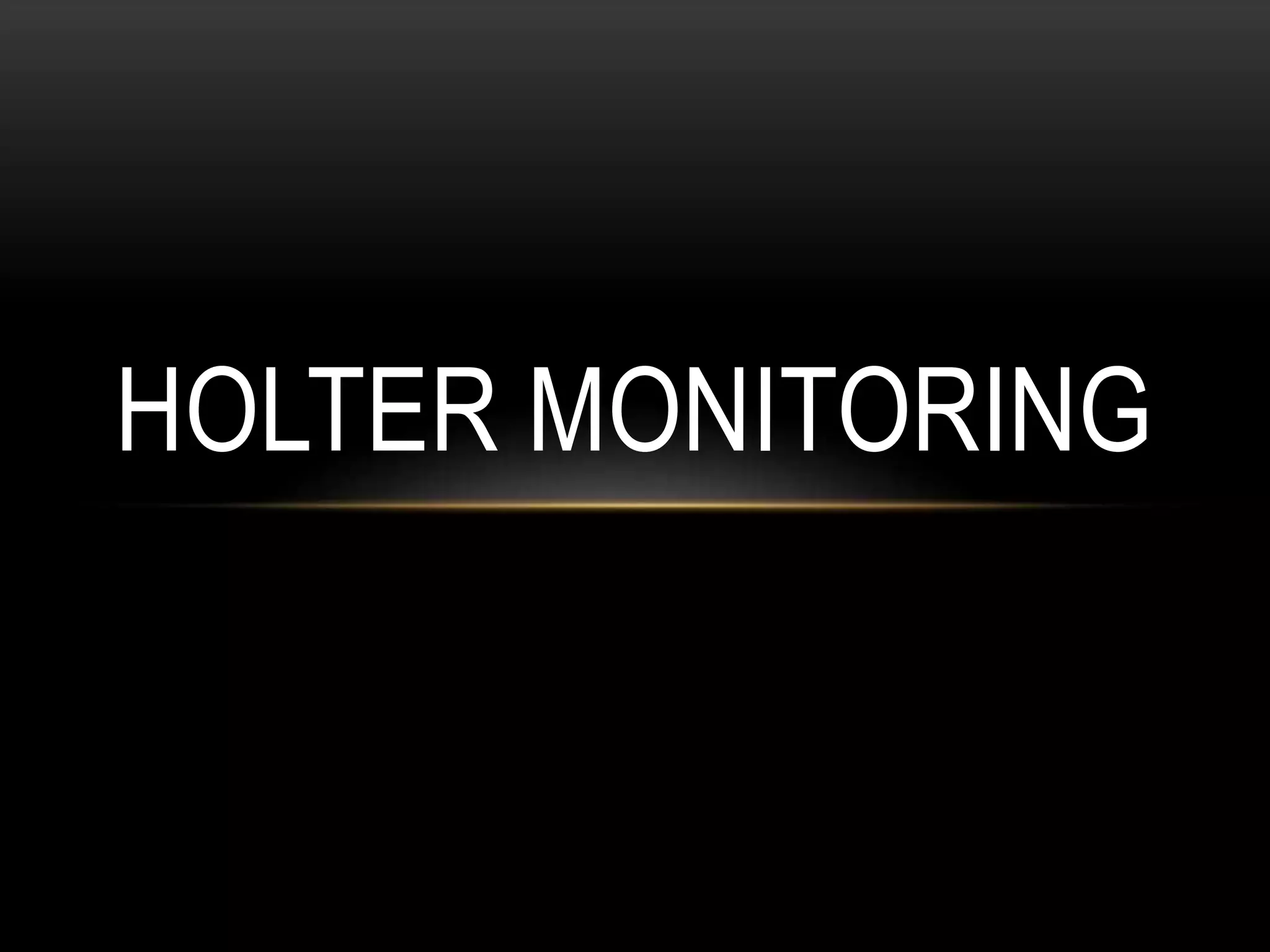Holter monitoring | PPTX