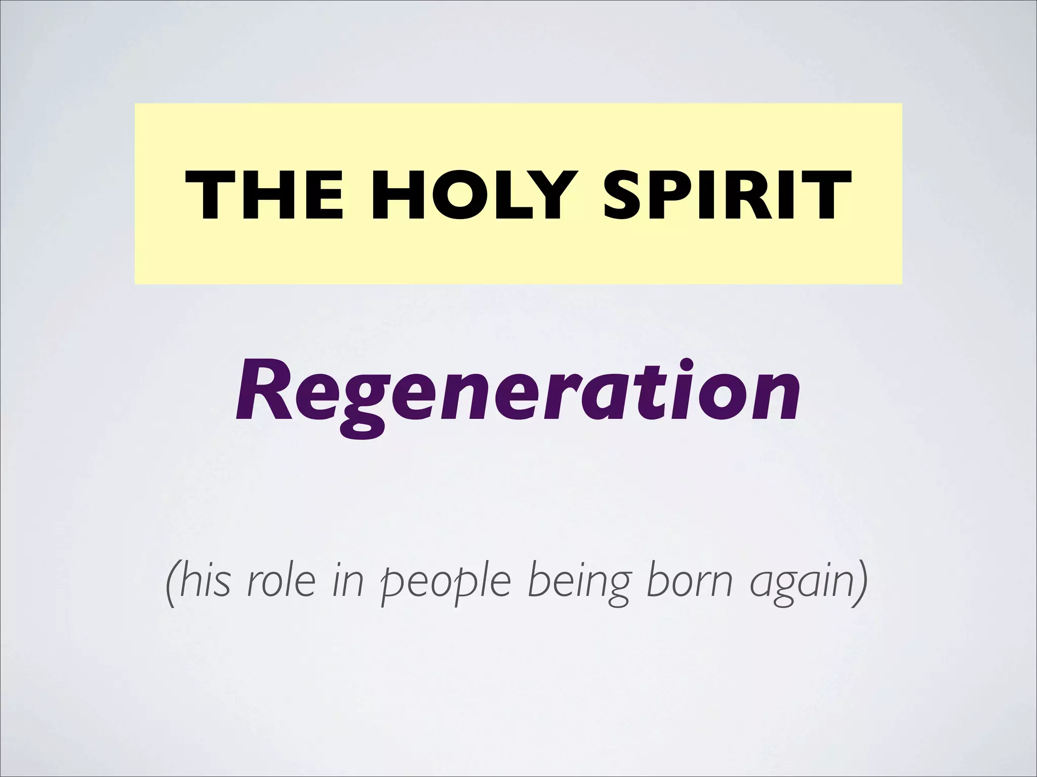 Holy spirit regeneration | PDF