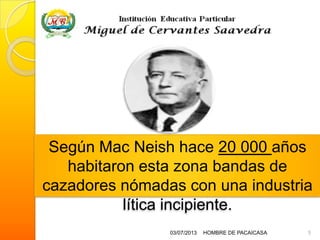Hombre de pacaicasa | PPTX