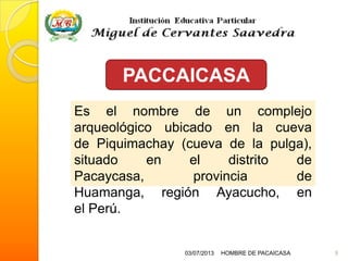Hombre de pacaicasa | PPTX
