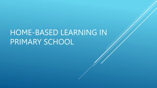 Home-Based Learning Primary Guide | PPT