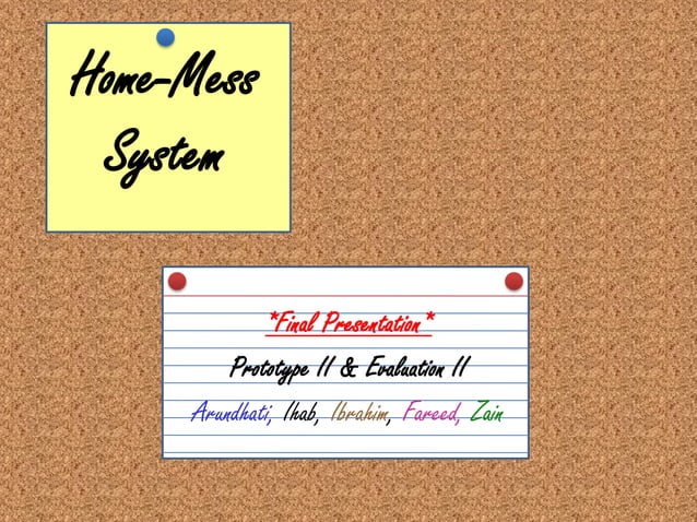 Home mess systems- Prototype 2 & Evaluation | PPTX
