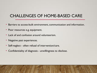 HOME BASED CARE . The Benefits and Challenges.pptx
