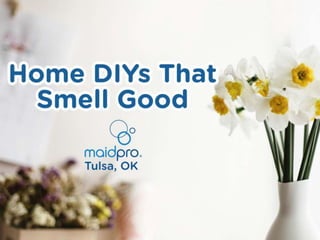 Home DIYs That Smell Good | PPTX