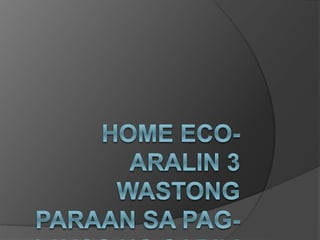 HOME ECO ARALIN 3.pptx