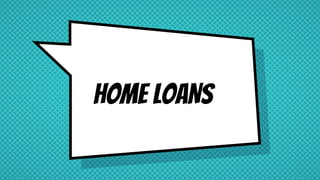 Home loan | PPTX