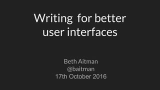 Writing for better user interfaces (Home Office) | PPT