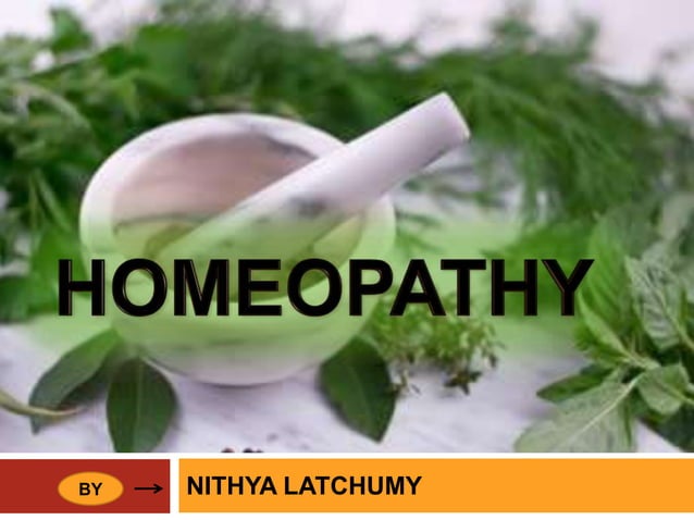 Homeopathy | PPTX | Herbs and Supplements | Alternative Medicine