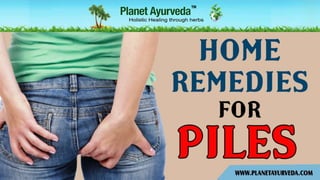 Home Remedies for Piles | PPT