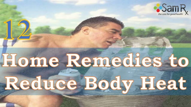 Home remedies to reduce body heat | PPTX