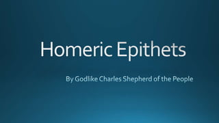 Homeric epithets writing techniques | PPTX