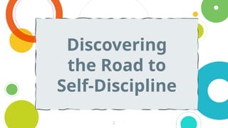 HOMEROOM1-Discovering-the-road-to-self-discipline.pptx