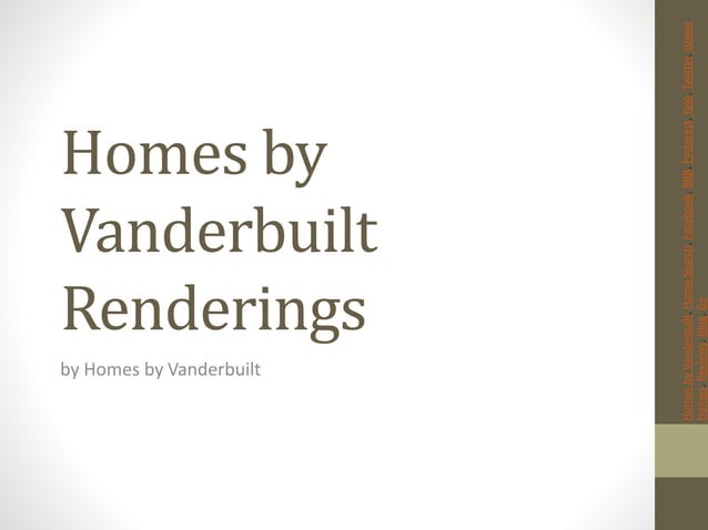 Homes by vanderbuilt renderings | PPTX