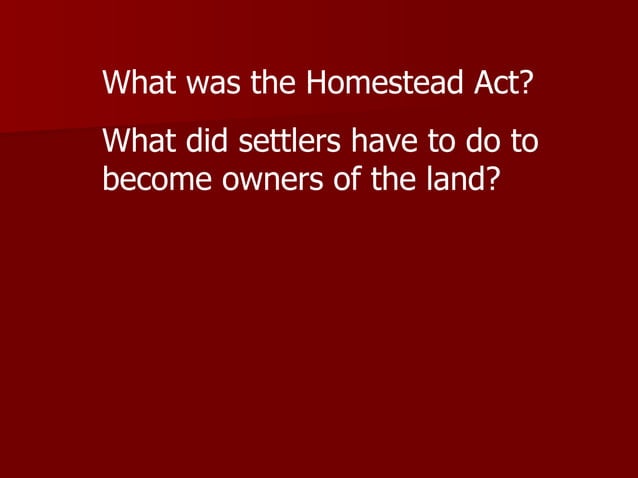 Homestead act ppt | PPT | Land and Farms | Real Estate