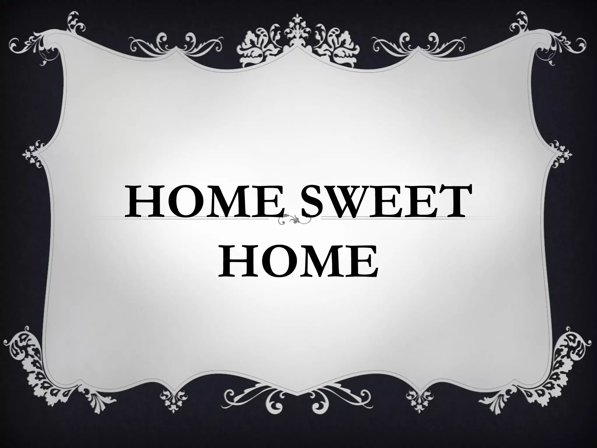 Home sweet home | PPT