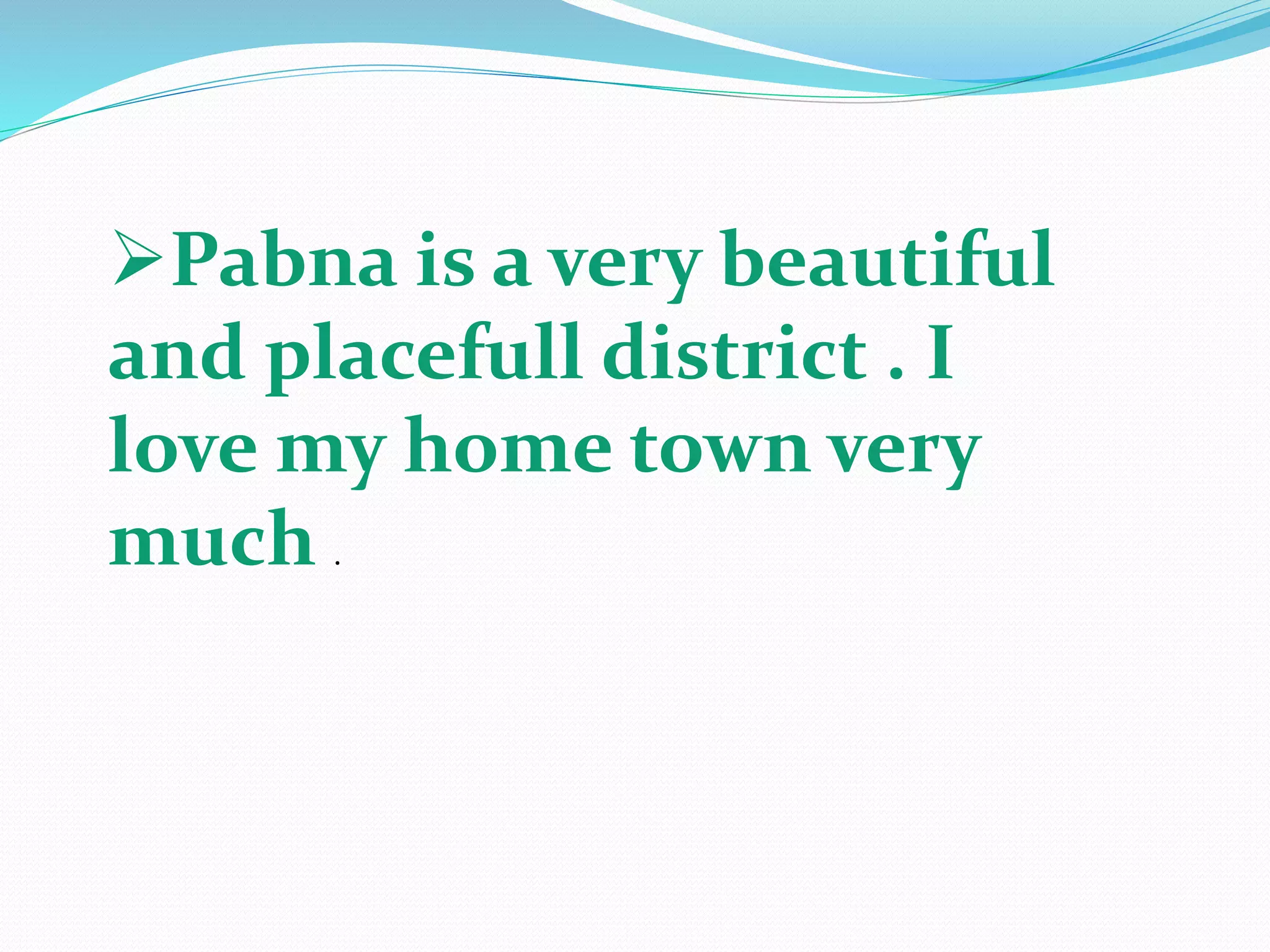 Home Town - Pabna | PPTX
