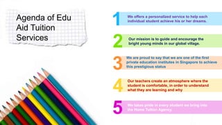 Home Tuition Agency Singapore - What Do We Offer? | PPTX