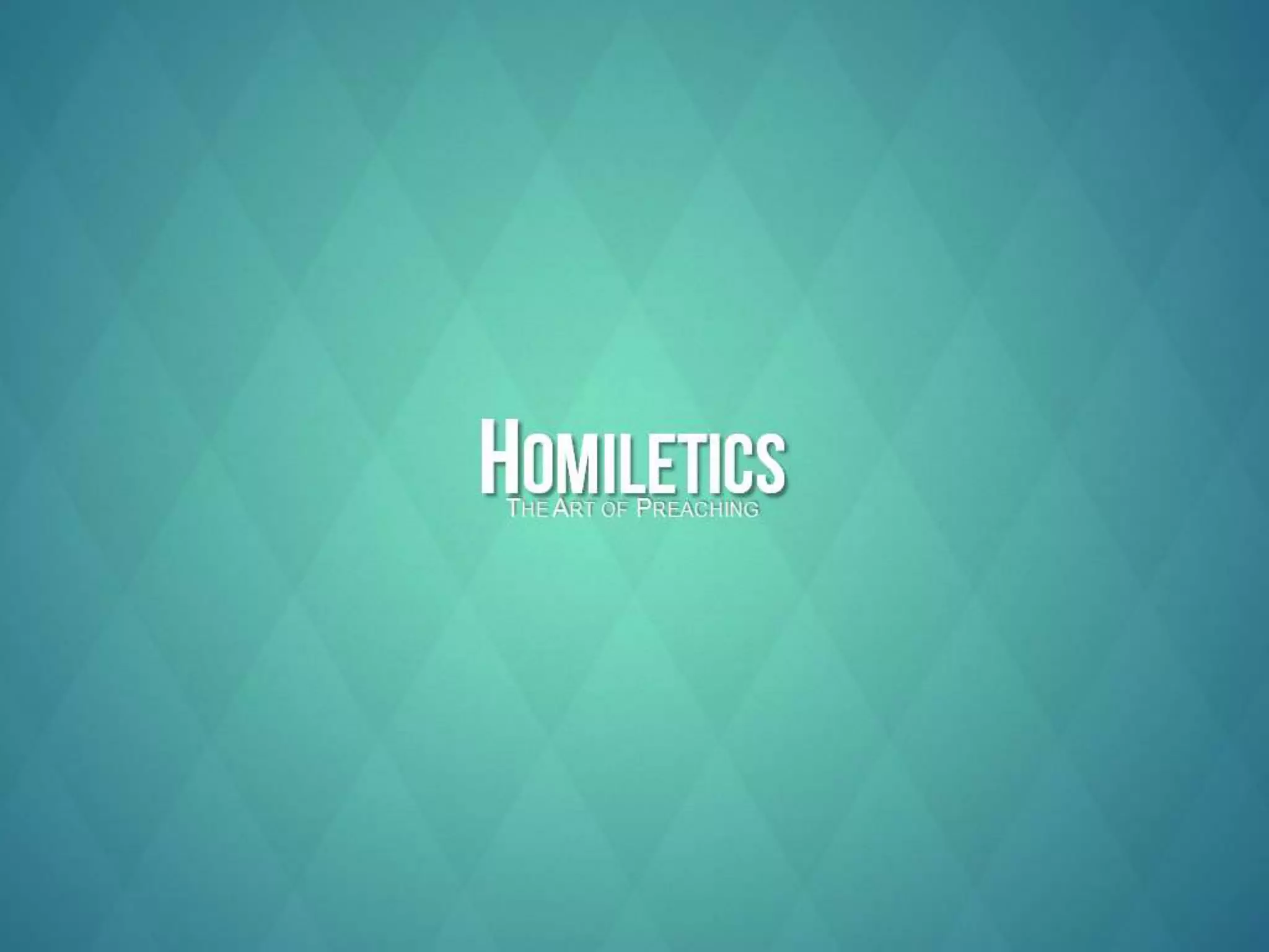 Homiletics: The Art of Preaching | PPT