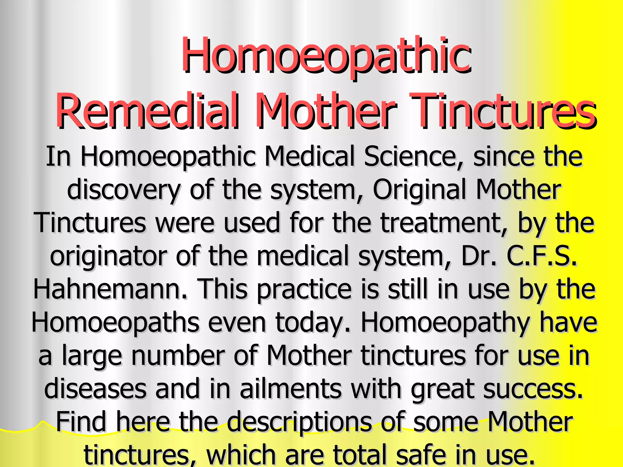 Homoeopathic Mother Tincturesandtheir Uses | PPT