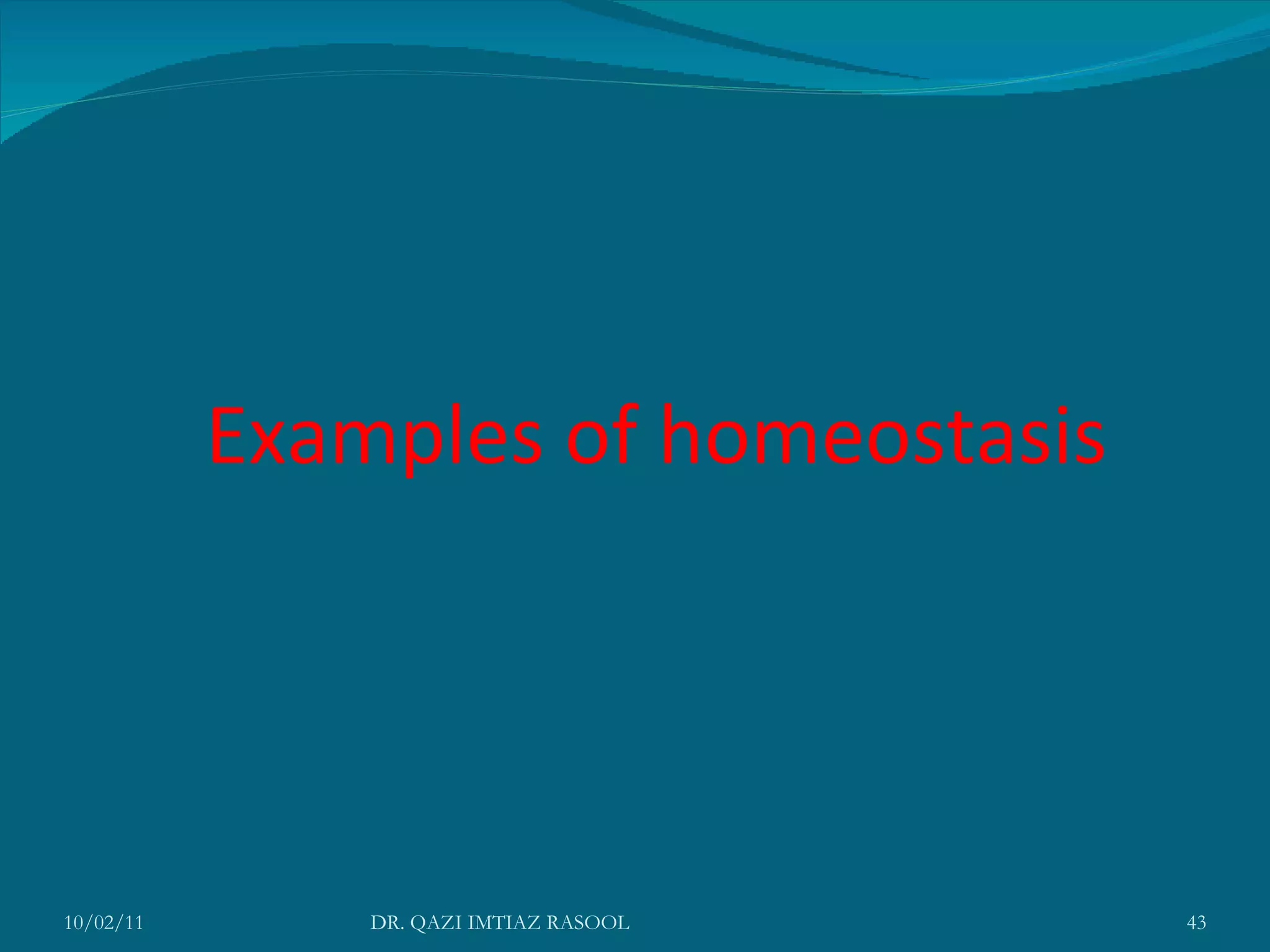 Homeostasis DR QAZI IMTIAZ RASOOL H.O.D GOVT MEDICAL COLLEGE KASHMIR | PPT