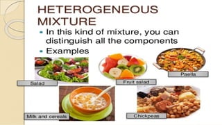 HOMOGENEOUS AND HETEROGENEOUS MIXTURES.pptx