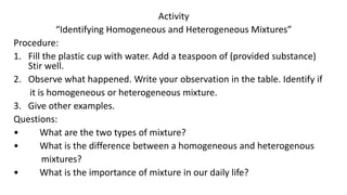 HOMOGENEOUS AND HETEROGENEOUS MIXTURES.pptx