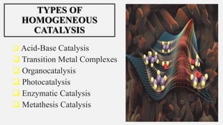 HOMOGENEOUS CATALYTC REACTIONS.pptx