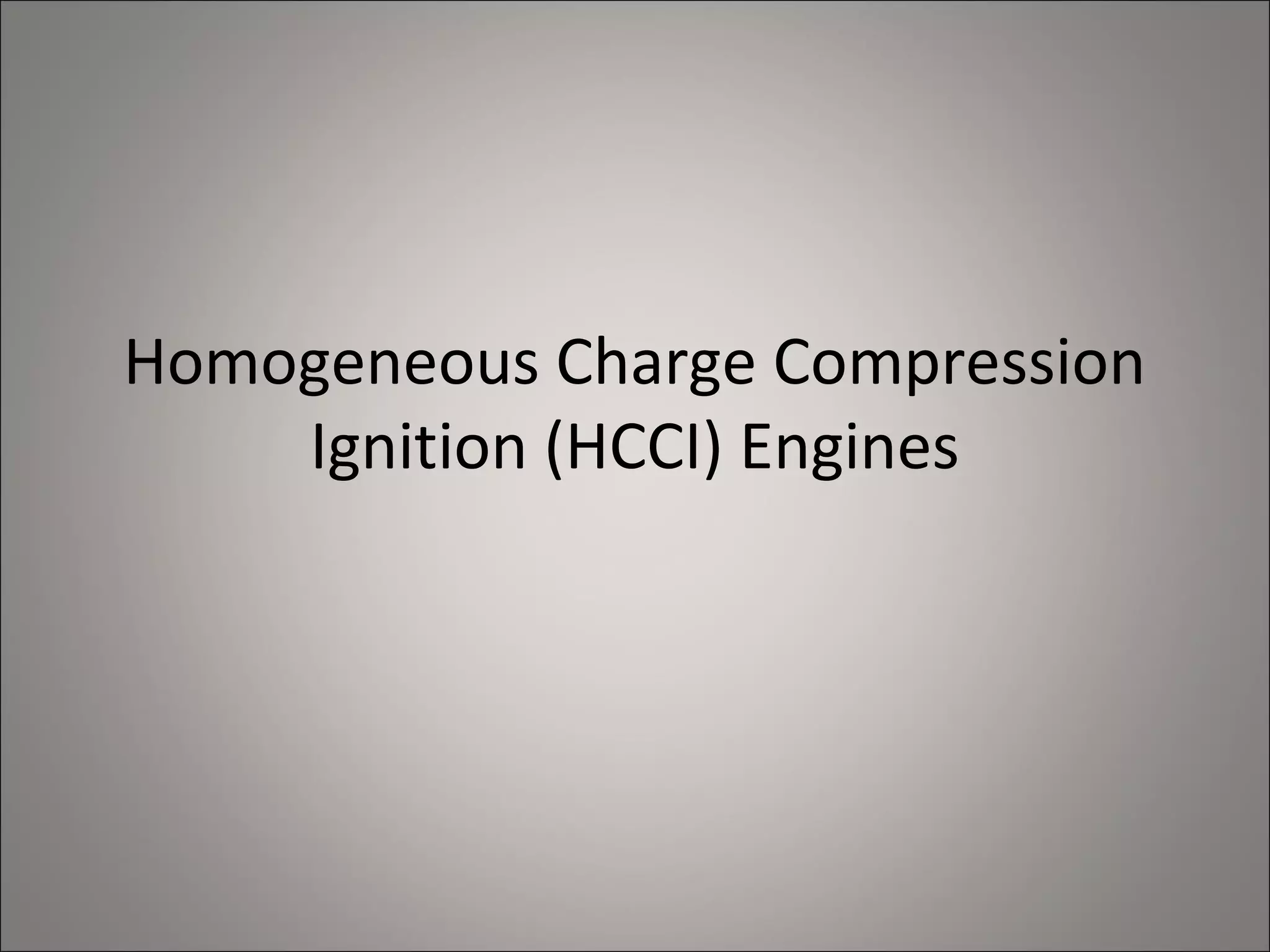 Homogeneous charge compression ignition hcci Engines | PPT | Chemistry | Science