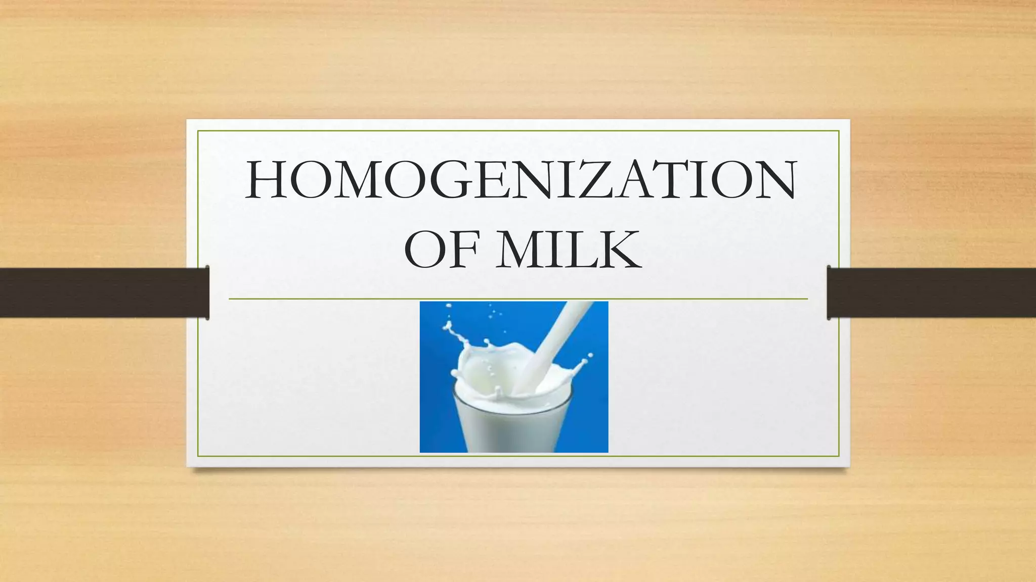 Homogenization of Milk | PPTX