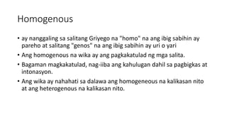 Homogenous at Heterogenous na Wika.pptx