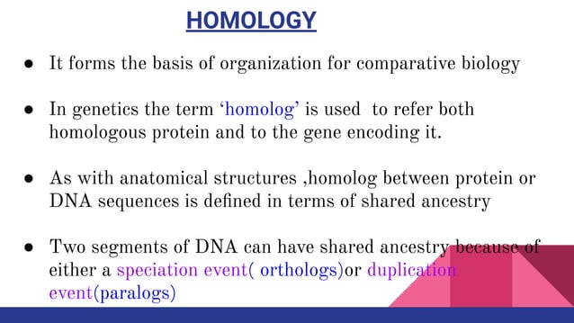 Phylogenetic relationships- Homology; Homologous sequences of proteins ...