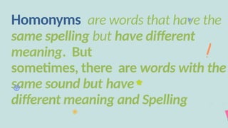 HOMONYMS. GRADE 3 POWERPOINT PRESENTATION | PPTX
