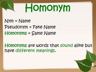 Homonyms, homophones, homographs dian kurnia sari | PPTX