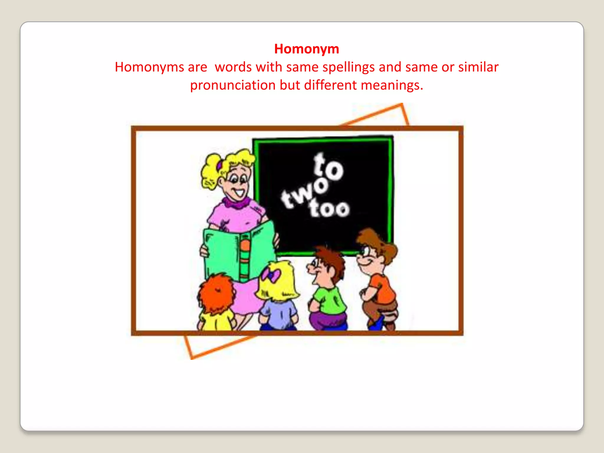 Homophone, homograph and homonym | PPTX