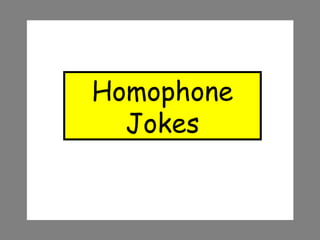 Homophone jokes | PPT