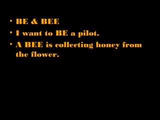 English : Homophones | PPS | Beekeeping | Hobbies & Interests